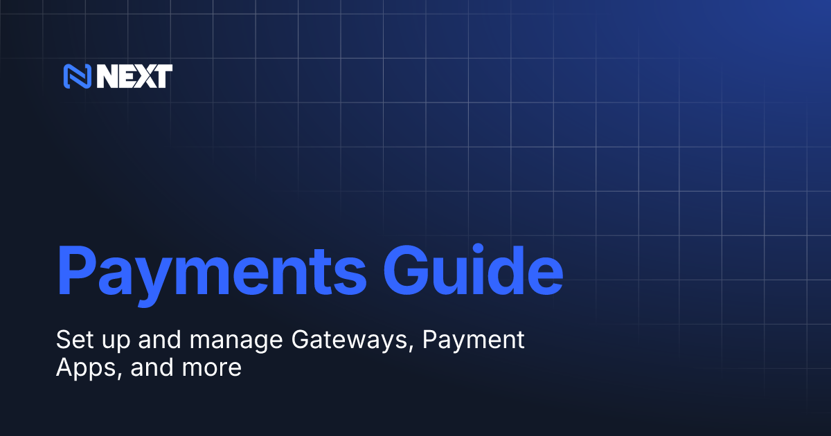 Payments Guide | NEXT COMMERCE