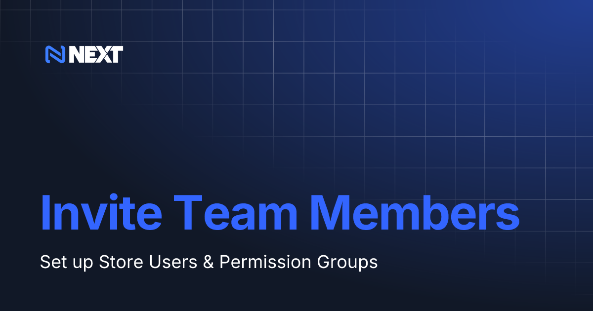 Invite Team Members | NEXT COMMERCE