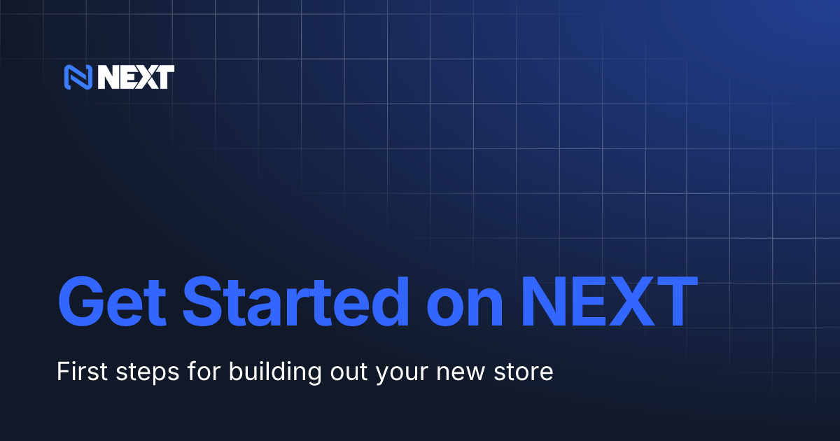 Get Started on NEXT | NEXT COMMERCE