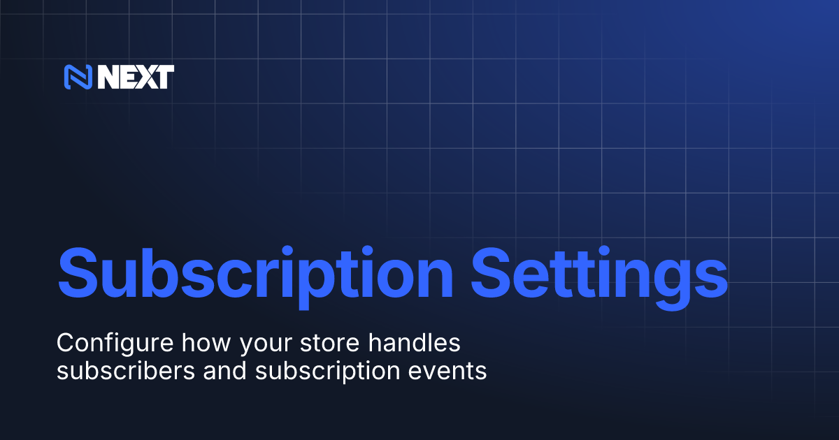 Subscription Settings | NEXT COMMERCE